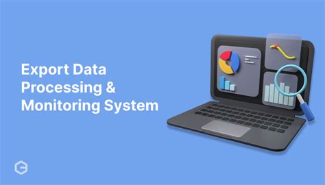 Understanding The Export Data Processing And Monitoring System Edpms