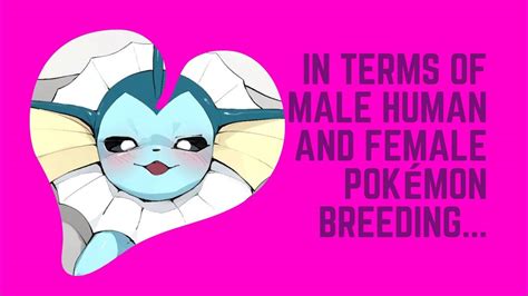 In Terms Of Male Human And Female Pokémon Breeding Youtube