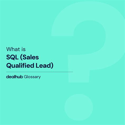 What Is An Sql Sales Qualified Lead Dealhub