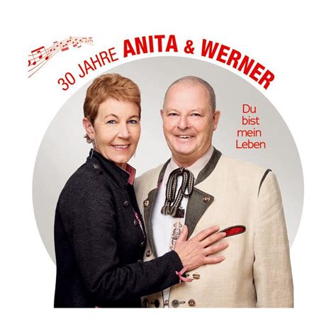 Anita And Werner Du Bist Mein Leben 30 Jahre Tyrolismusic Shop Is 16 95