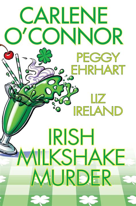 Irish Milkshake Murder Kindle Edition By Oconnor Carlene Ehrhart