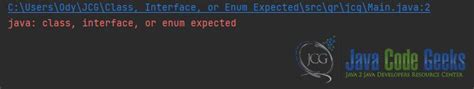 Error Class Interface Or Enum Expected Java Code Geeks