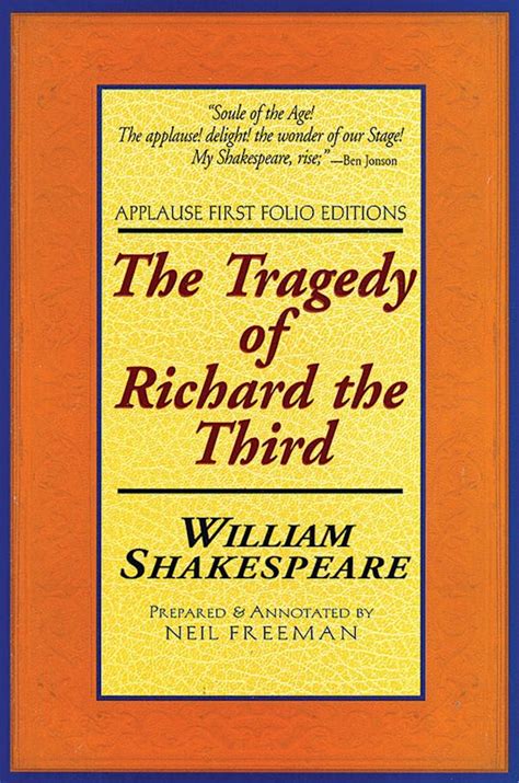 The Tragedie Of Richard The Third Applause Books William Shakespeare