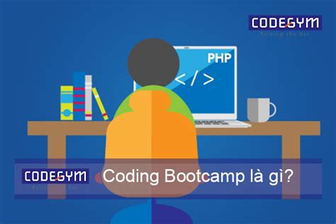 Những lí do vì sao nên học Coding Bootcamp Lợi ích của mô hình này