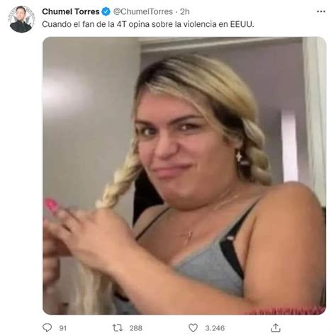 El Meme Con El Que Chumel Torres Se Burl De Los Fans De La T Infobae