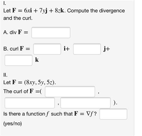 solved 1 let f 6xi 7yj 8zk compute the divergence