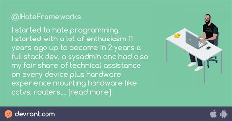I Started To Hate Programming I Started With A Lot Of Enthusiasm 11 Years Ago Up To Become In 2