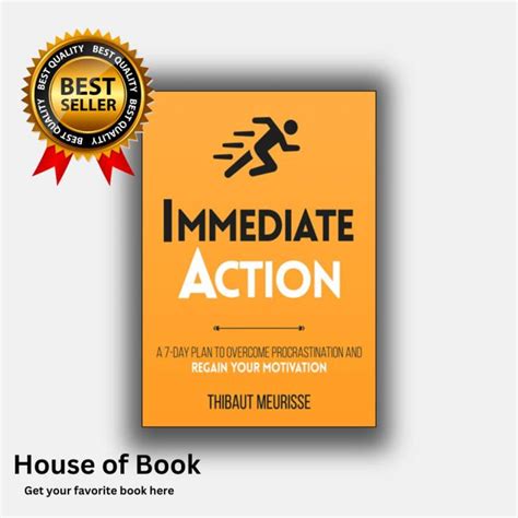 Immediate Action A 7 Day Plan To Overcome Procrastination And Regain Your Motivation Bd