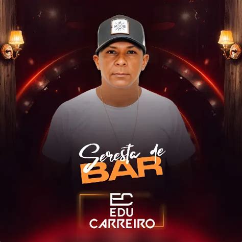 Edu Carreiro Seresta De Bar Link 5 Amado Batista Barto Galeno Edmilson
