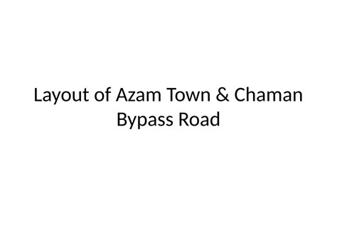 Azamtownbypasslayoutpresentationpptx