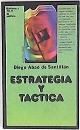 Estrategia Y Táctica Ayer Hoy Mañana By Diego Abad De Santillán