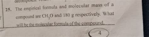The Empirical Formula And Molecular Mass Of A Compound Are Mathrm { Ch }