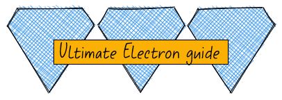 The Ultimate Electron Guide