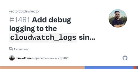 Add Debug Logging To The `cloudwatchlogs` Sink For Rejected Events · Issue 1481 · Vectordotdev