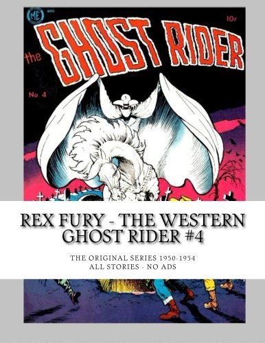 Rex Fury The Western Ghost Rider 4 The Original Series 1950 1954