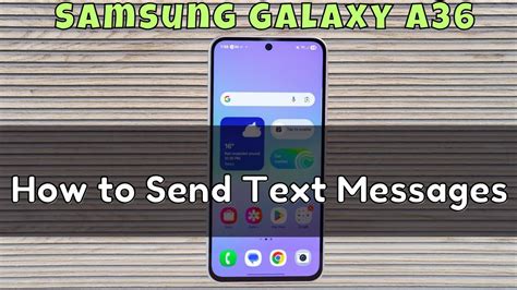 How To Send Text Messages Samsung Galaxy A36 Start Conversations