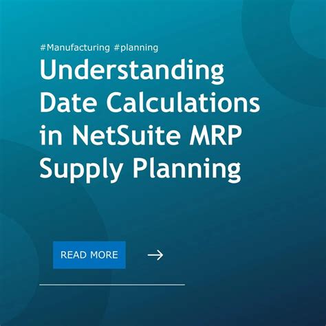 Understanding Date Calculations In Netsuite Mrp Supply Planning