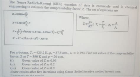 Solved The Soave Redlich Kwong Srk Equation Of State Is