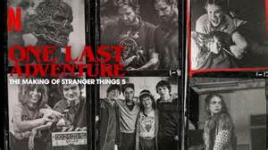 Netflixs One Last Adventure Takes Fans Inside The Making Of Stranger