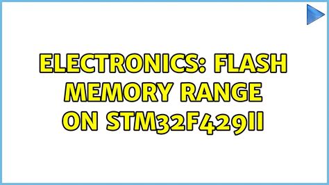 Electronics Flash Memory Range On Stm32f429ii Youtube