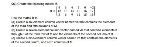solved q3 create the following matrix m 8 6 4 2 0 2 m