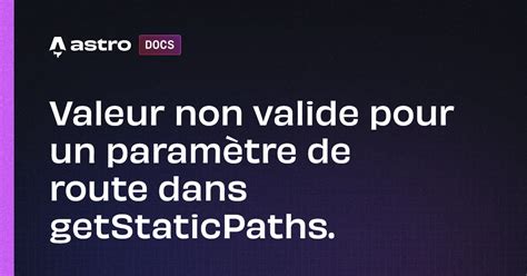 Valeur Non Valide Pour Un Paramètre De Route Dans Getstaticpaths Docs