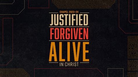 2023 24 Justified Forgiven Alive In Christ Cedarville University