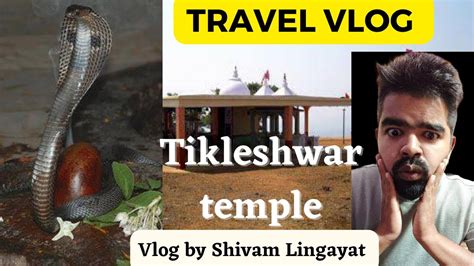 Travel Vlog Tikleshwar Temple Vlog By Shivam Lingayat Youtube