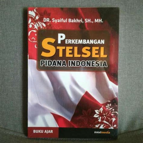 Jual Perkembangan Stelsel Pidana Indonesia Dr Syaiful Bakhri Sh Mh Di