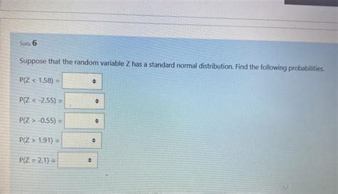 Solved Soru 6 Suppose That The Random Variable Z Has A