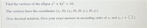 solved find the vertices of the ellipse x2 4y2 16 the