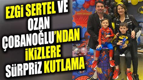 Ezgi Sertel Ve Ozan Çobanoğlundan Ikizlere Sürpriz Kutlama