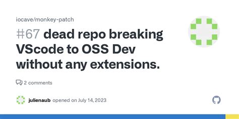 Dead Repo Breaking VScode To OSS Dev Without Any Extensions Issue Iocave Monkey Patch