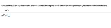 solved evaluate the given expression and express the result