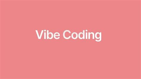 Vibe Coding The Future Of Ai Driven Software Development