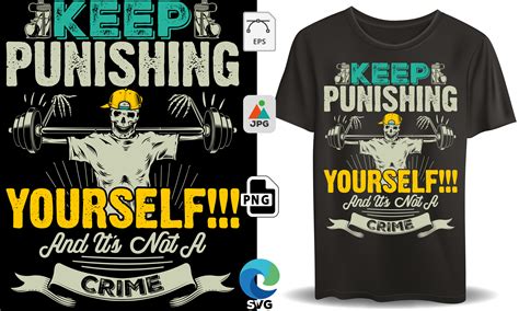 Keep Punishing Yourself Gym T Shirt Graphic By Grand Mark · Creative