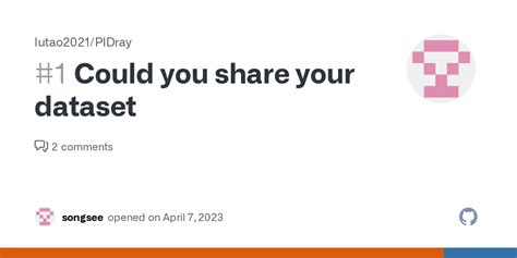 Could You Share Your Dataset · Issue 1 · Lutao2021pidray · Github