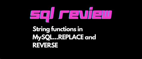 Popular String Functions In Mysql Replace And Reverse Dev Community