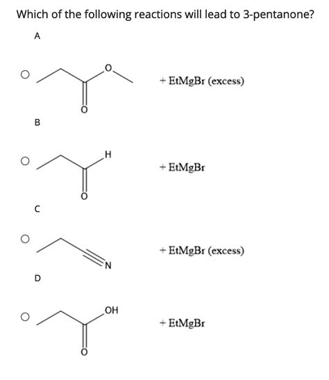 Which Of The Following Reactions Will Lead To 3 Pentanone