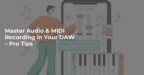 master audio and midi recording in your daw pro tips