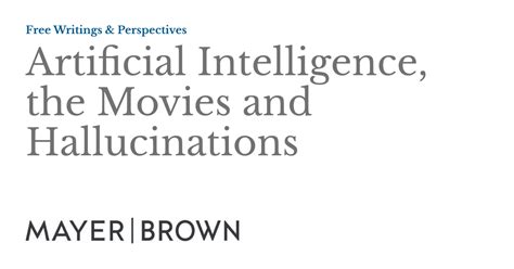 Artificial Intelligence The Movies And Hallucinations Free Writings