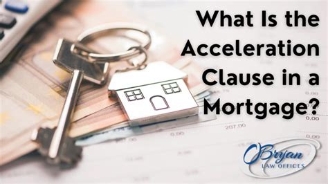 What Is A Mortgage Acceleration Clause Obryan Law Offices