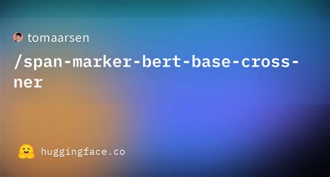 Tomaarsenspan Marker Bert Base Cross Ner · Hugging Face
