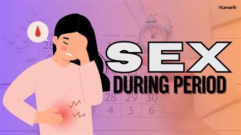 Sex During Periods Benefits Side Effects Pregnancy Risk Kamarth