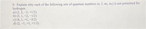 solved 9 explain why each of the following sets of quantum