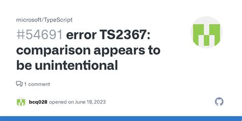 Error TS Comparison Appears To Be Unintentional Issue Microsoft TypeScript GitHub