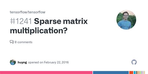 Sparse Matrix Multiplication · Issue 1241 · Tensorflowtensorflow · Github