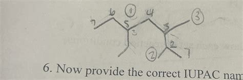 Solved Now provide the correct IUPAC name | Chegg.com