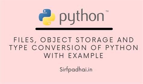 Files Object Storage And Type Conversion Of Python With Example Sirf