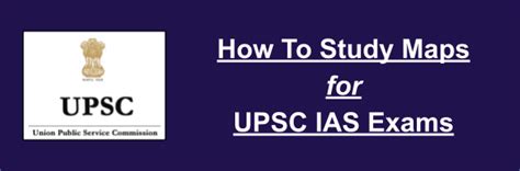 Getting Started How To Study Maps For UPSC IAS Exams UPSC IAS EXAM